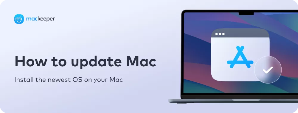 How to Update Mac & Install the Latest macOS | MacKeeper